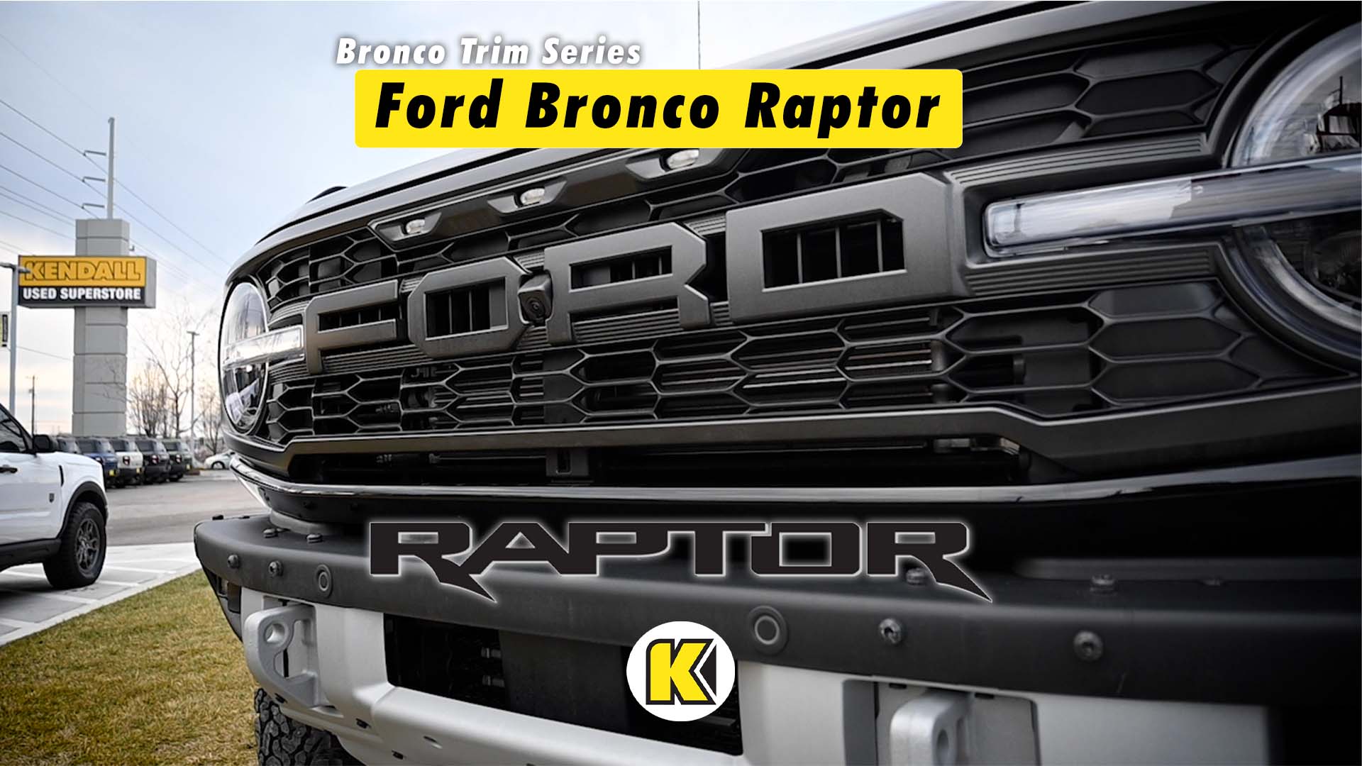 Bronco Trim Series – Impress in a New Ford Bronco Raptor - Kendall ...